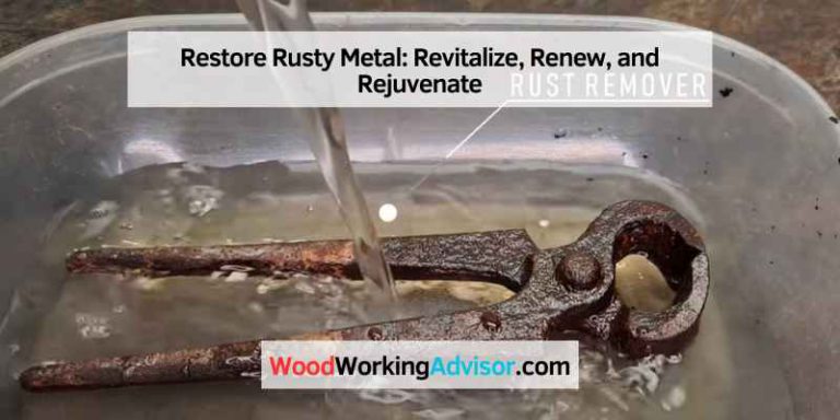 Restore Rusty Metal: Revitalize, Renew, and Rejuvenate