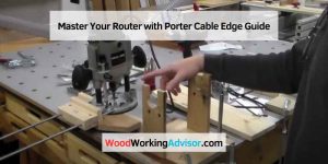 Master Your Router with Porter Cable Edge Guide