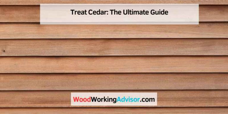Treat Cedar: The Ultimate Guide