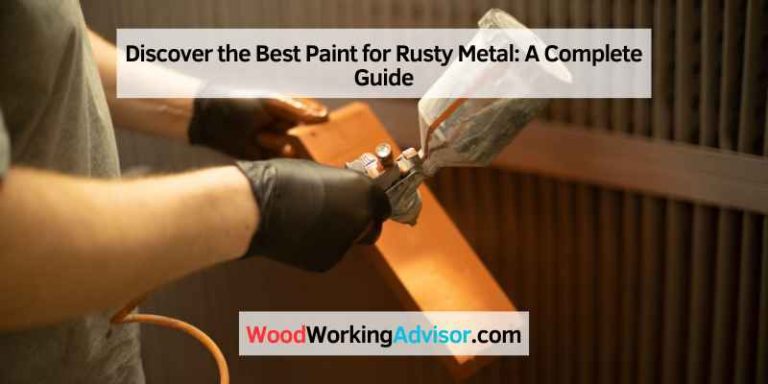 Discover the Best Paint for Rusty Metal: A Complete Guide