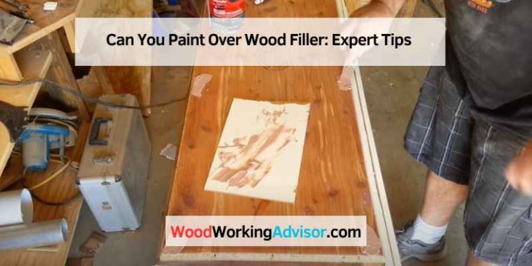 Can You Paint Over Wood Filler: Expert Tips