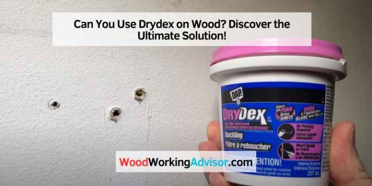 Can You Use Drydex on Wood? Discover the Ultimate Solution!