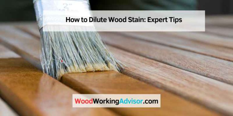 How to Dilute Wood Stain: Expert Tips