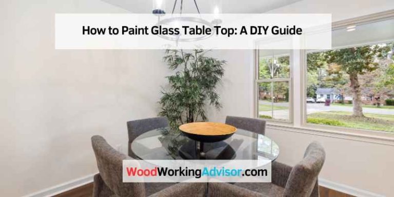 How to Paint Glass Table Top: A DIY Guide