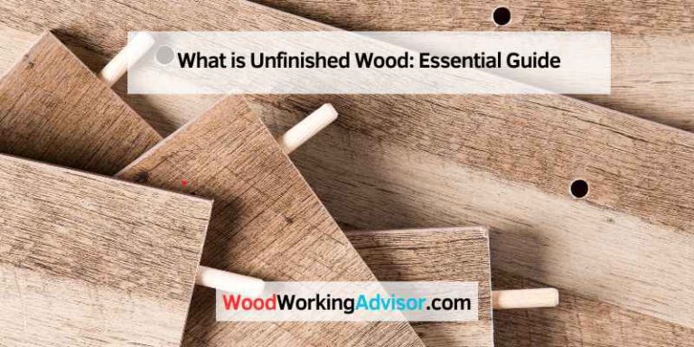 What is Unfinished Wood: Essential Guide