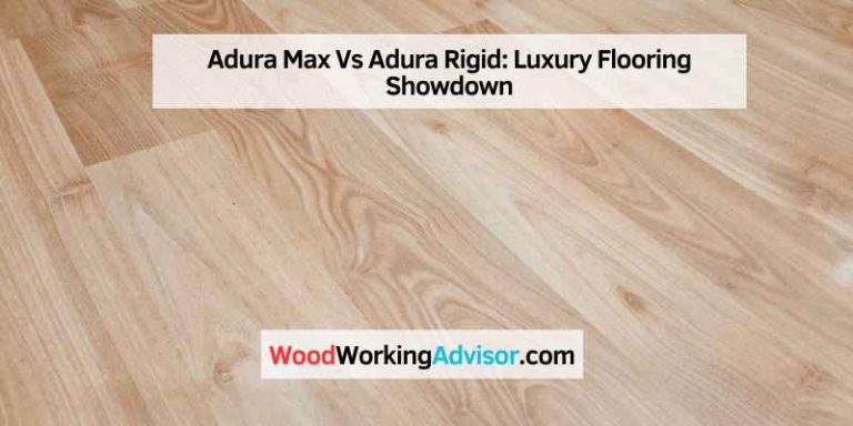 Adura Max Vs Adura Rigid: Luxury Flooring Showdown