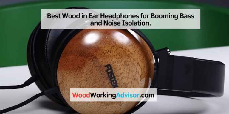 Best Wood in Ear Headphones for Booming Bass and Noise Isolation.