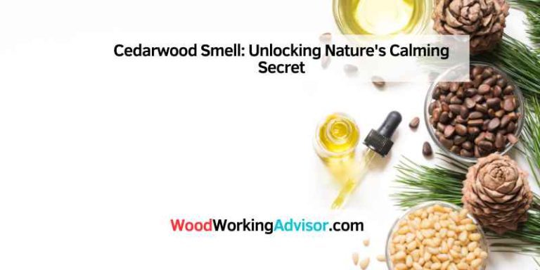 Cedarwood Smell: Unlocking Nature's Calming Secret