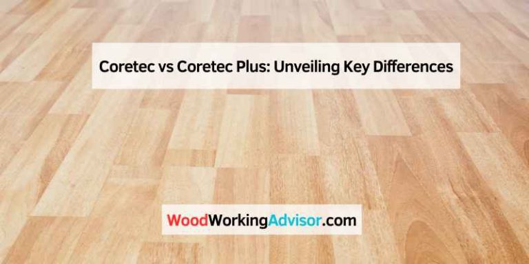 Coretec vs Coretec Plus: Unveiling Key Differences