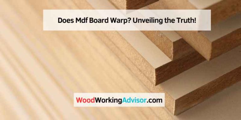 Does MDF Board Warp? Unveiling the Truth!