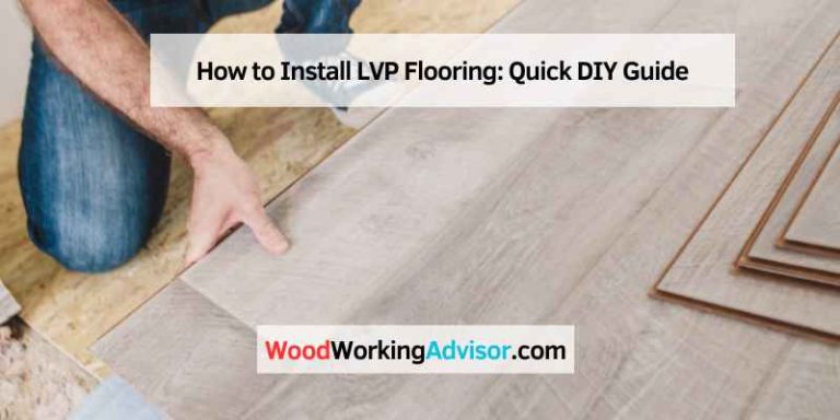 How to Install LVP Flooring: Quick DIY Guide