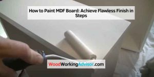 How to Paint MDF Board: Achieve Flawless Finish in Steps