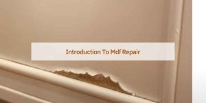 How to Repair MDF: Quick Fixes for Your Home
