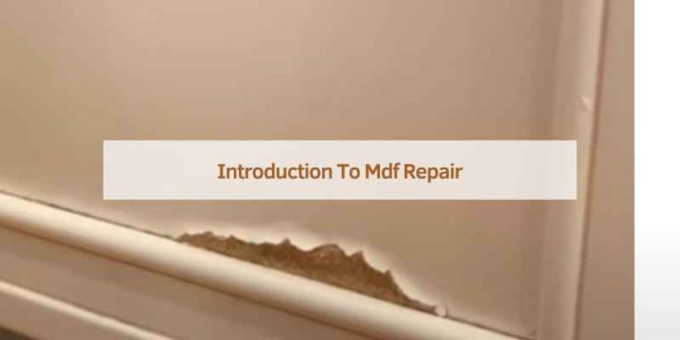 How to Repair MDF: Quick Fixes for Your Home