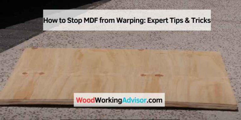 How to Stop MDF from Warping: Expert Tips & Tricks