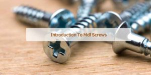 Mdf Screws: Essential Guide for Secure Fixings