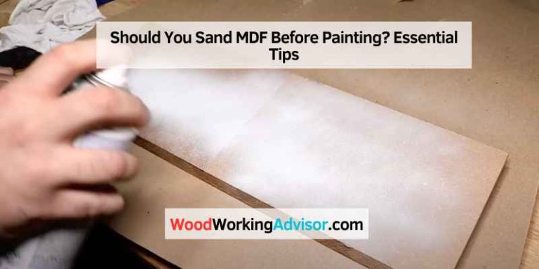 Should You Sand MDF Before Painting? Essential Tips
