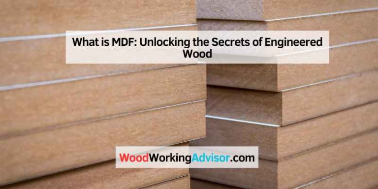 What is MDF: Unlocking the Secrets of Engineered Wood