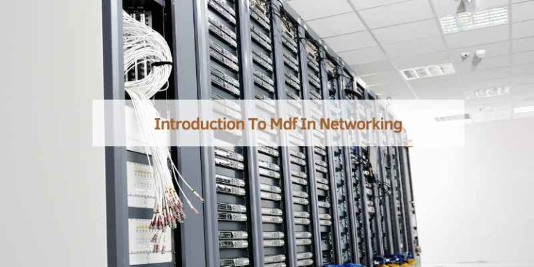 What is MDF in Networking: Unveiling the Core Secrets