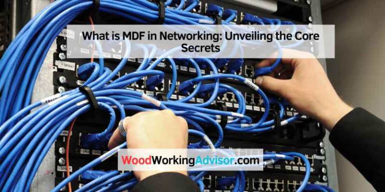 What is MDF in Networking: Unveiling the Core Secrets