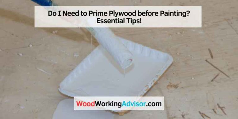 Do I Need to Prime Plywood before Painting? Essential Tips!