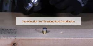 How to Install Threaded Rod into Wood: A Step-by-Step Guide