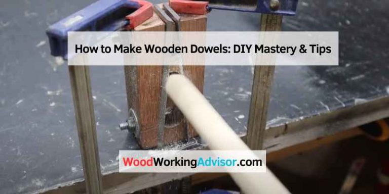 How to Make Wooden Dowels: DIY Mastery & Tips