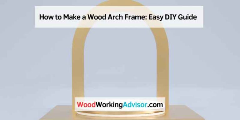 How to Make a Wood Arch Frame: Easy DIY Guide