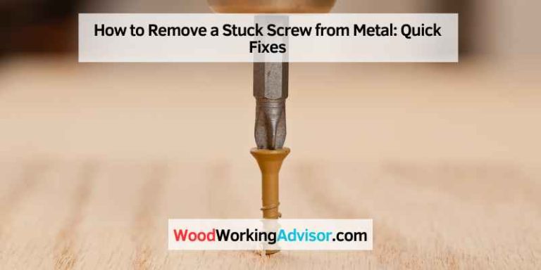 How to Remove a Stuck Screw from Metal: Quick Fixes