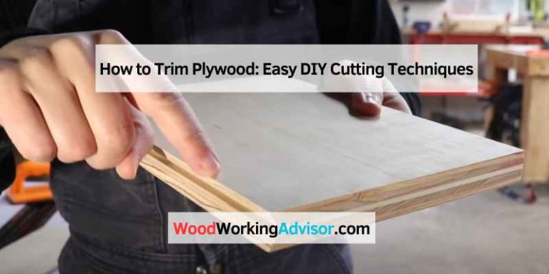 How to Trim Plywood: Easy DIY Cutting Techniques