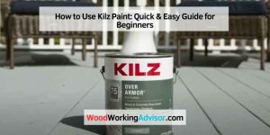 How to Use Kilz Paint: Quick & Easy Guide for Beginners