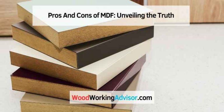 Pros And Cons of MDF: Unveiling the Truth