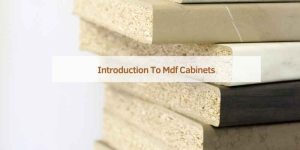 Pros And Cons of MDF Cabinets: A Balanced Overview