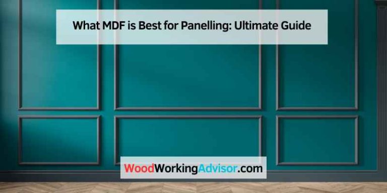 What MDF is Best for Panelling: Ultimate Guide