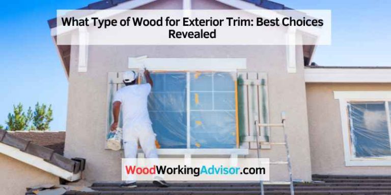 What Type of Wood for Exterior Trim: Best Choices Revealed