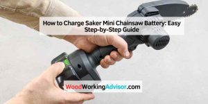 How to Charge Saker Mini Chainsaw Battery: Easy Step-by-Step Guide