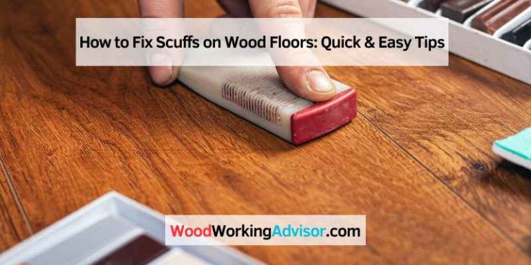 How to Fix Scuffs on Wood Floors: Quick & Easy Tips