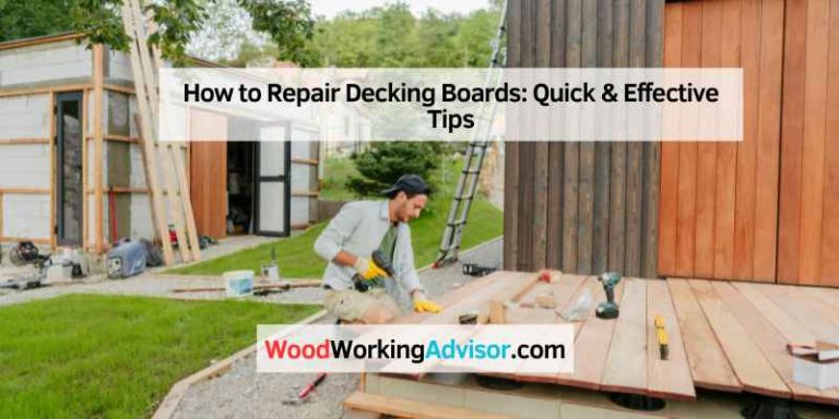 How to Repair Decking Boards: Quick & Effective Tips