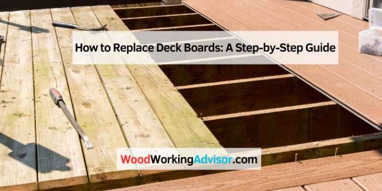 How to Replace Deck Boards: A Step-by-Step Guide