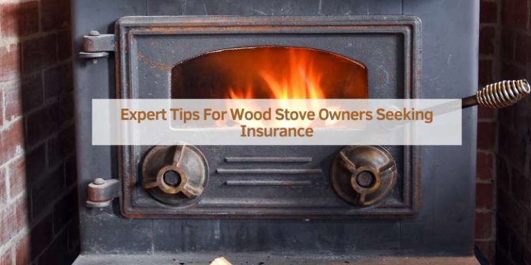Insurance Companies That Cover Wood Stoves: Top Picks