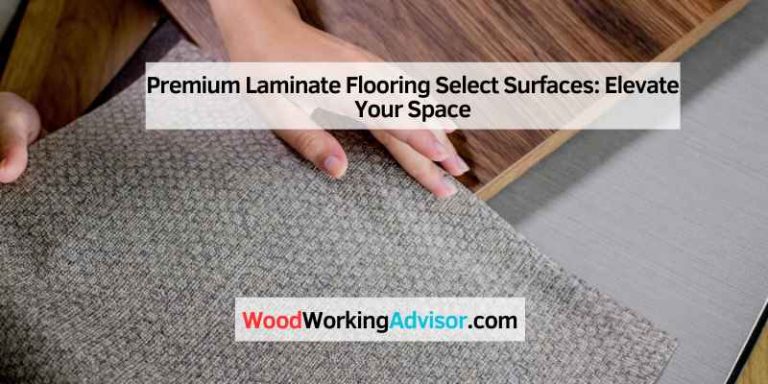 Premium Laminate Flooring Select Surfaces: Elevate Your Space
