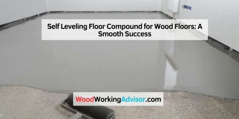 Self Leveling Floor Compound for Wood Floors: A Smooth Success