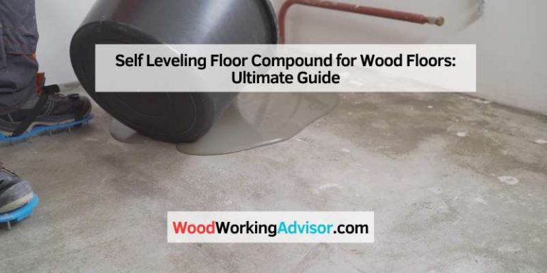 Self Leveling Floor Compound for Wood Floors: Ultimate Guide
