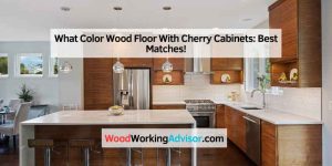 What Color Wood Floor With Cherry Cabinets: Best Matches!