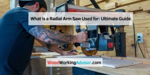 What is a Radial Arm Saw Used for: Ultimate Guide