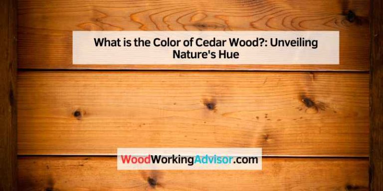 What is the Color of Cedar Wood?: Unveiling Nature's Hue