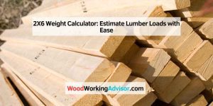2X6 Weight Calculator: Estimate Lumber Loads with Ease