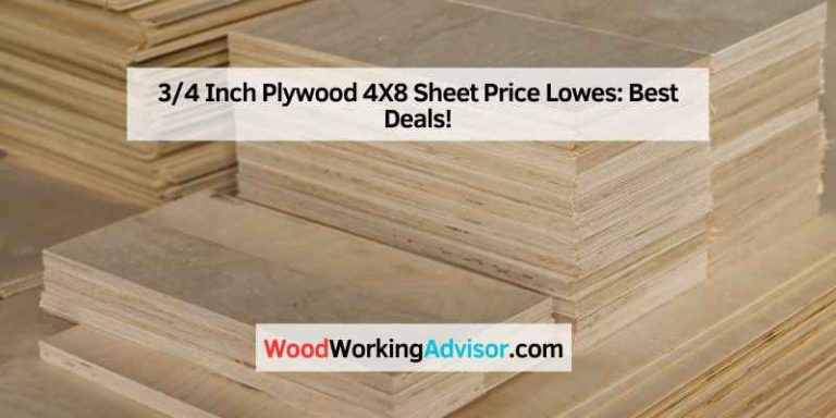 3/4 Inch Plywood 4X8 Sheet Price Lowes: Best Deals!