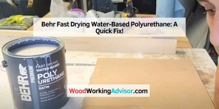 Behr Fast Drying Water-Based Polyurethane: A Quick Fix!