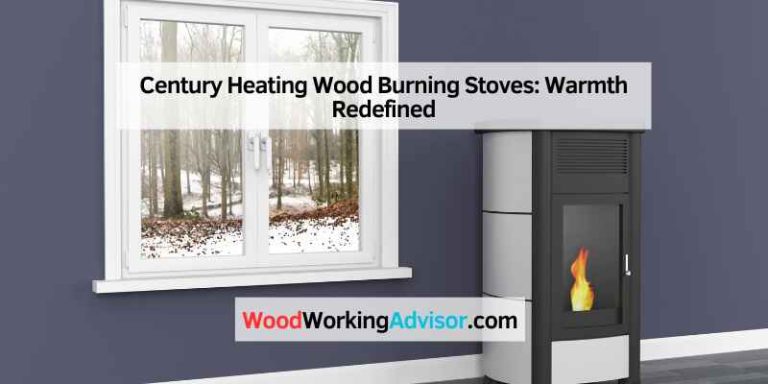 Century Heating Wood Burning Stoves: Warmth Redefined